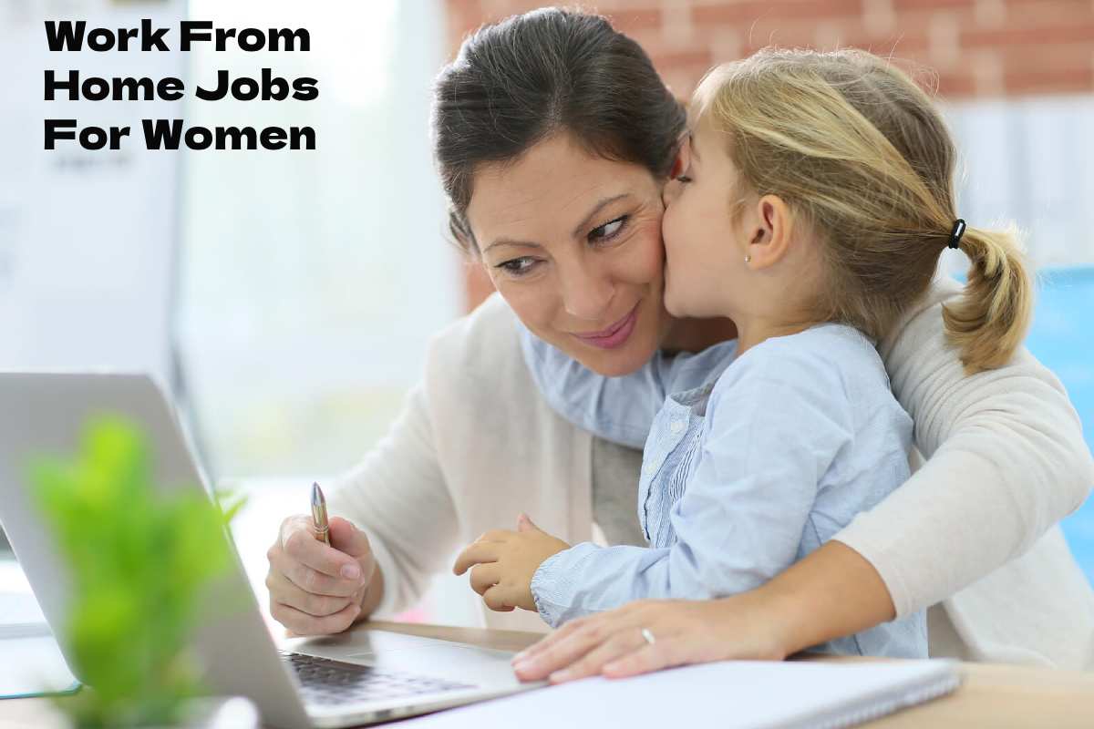 Complete Guide To Work From Home Jobs For Women